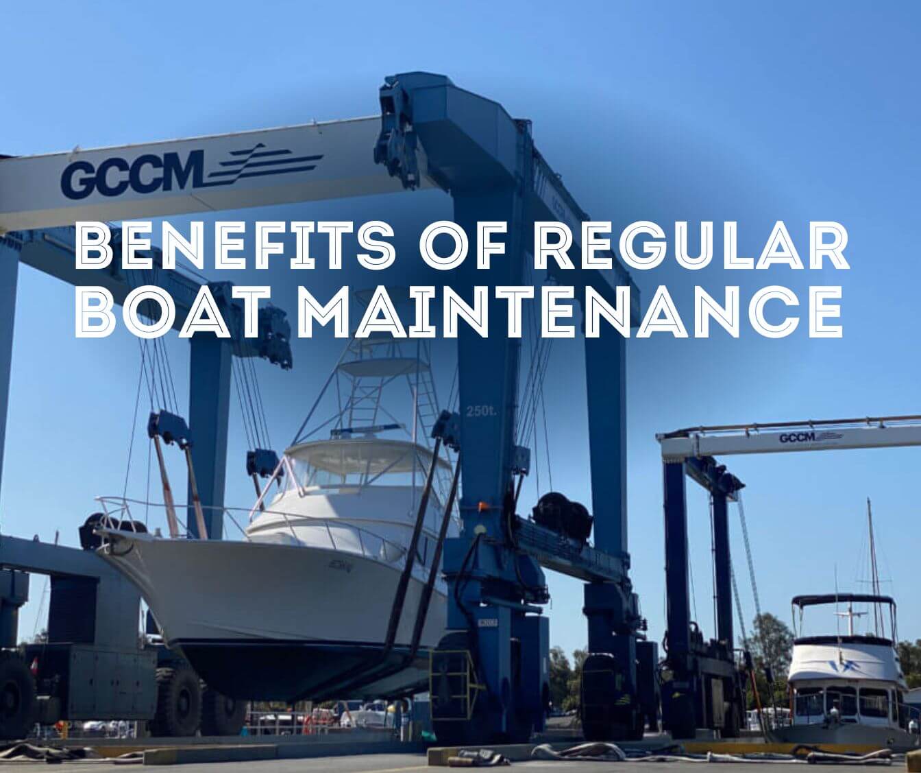 The Benefits of Regular Boat Maintenance - GCCM